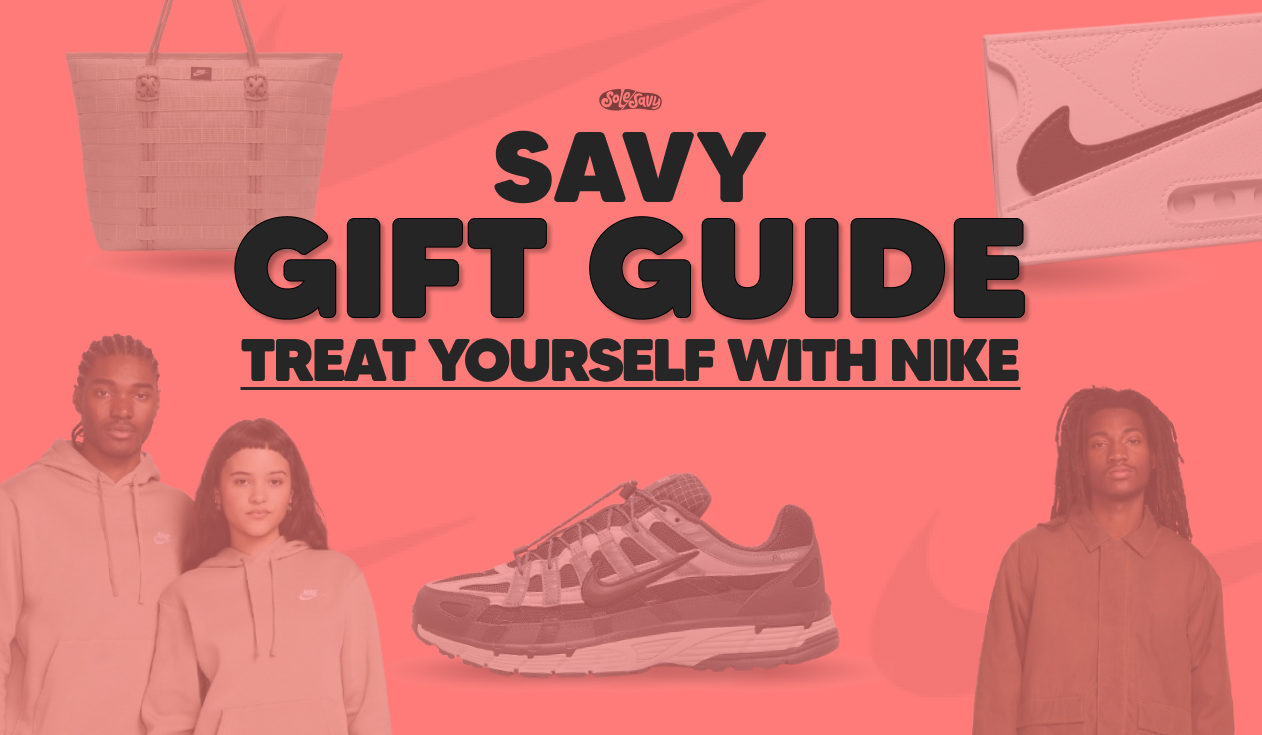 Savy Gift Guides: Treat Yourself with Nike – SoleSavy